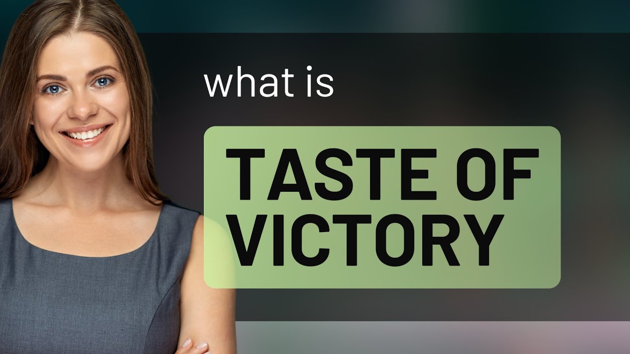 Taste of Victory: Understanding the Phrase - YouTube