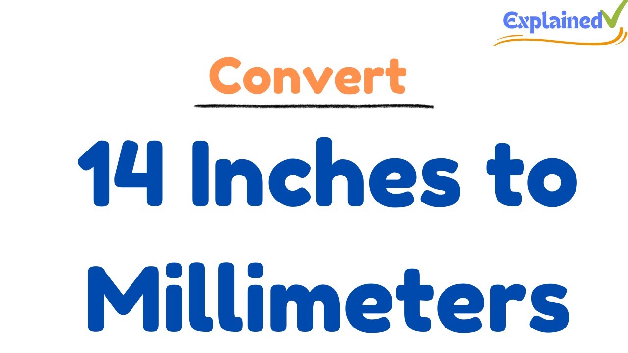 Convert 14 Inches to Millimeters - YouTube