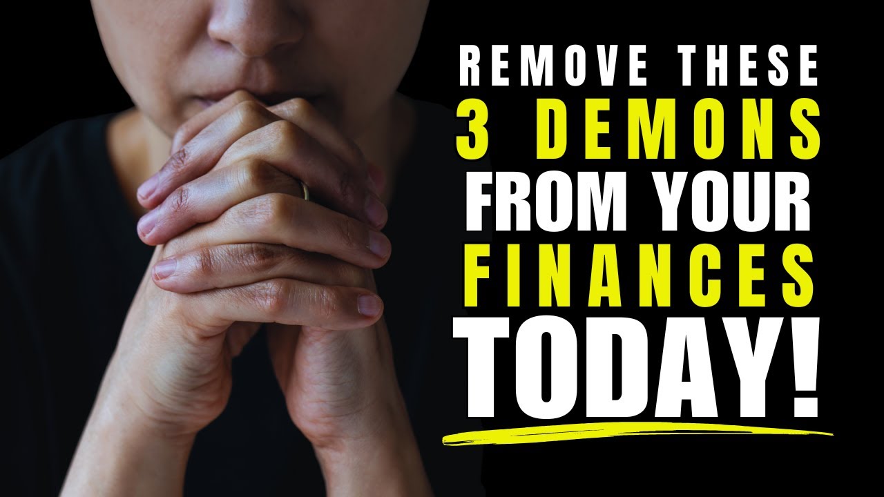 Remove These 3 Demons from Your Finances Today—If You Want to Prosper ...