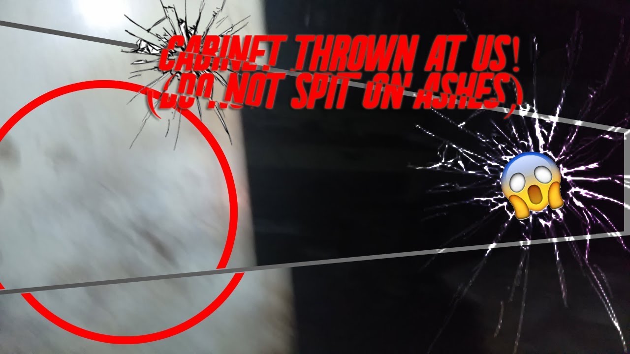 SPITTING ON ASHES! VIOLENT GHOST THROWS CABINET AT ME! - YouTube