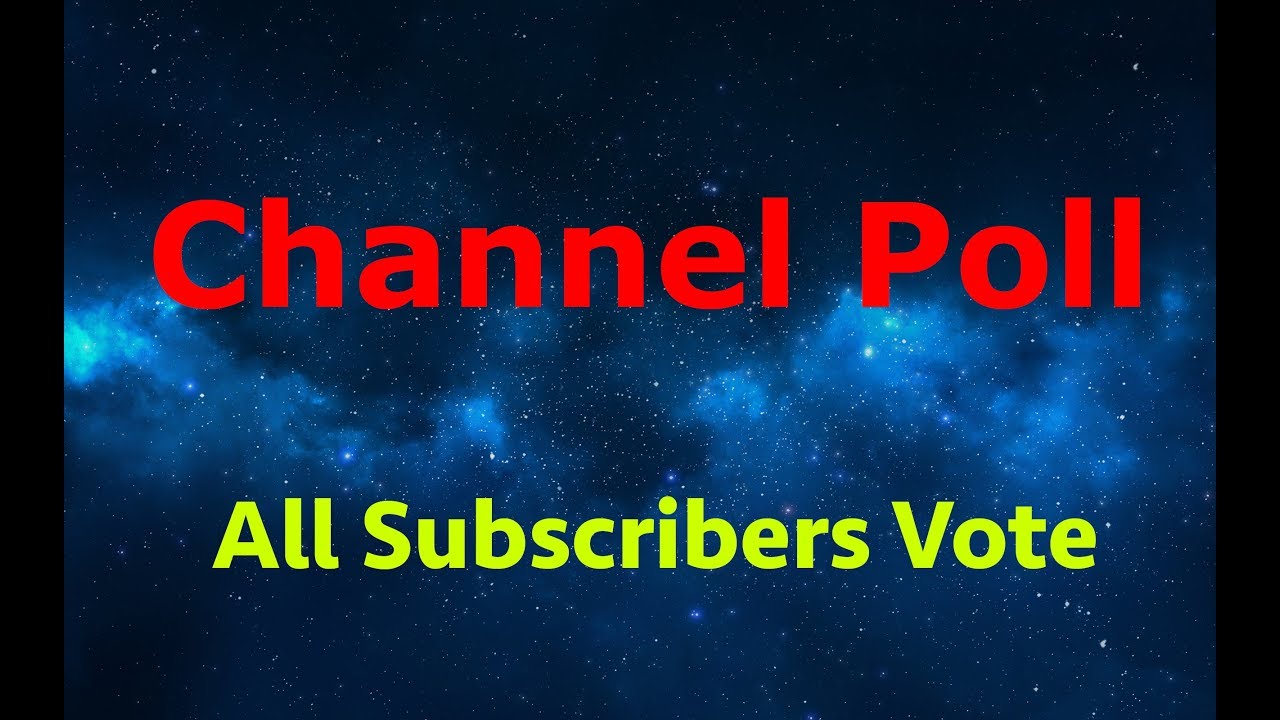 First Channel Poll | Subscriber Comminity Discussion - YouTube