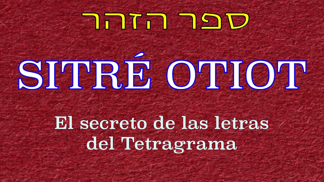 SITRÉ OTIOT Cap.1 El secreto de las letras del Tetragrama ¡Los Cielos ...
