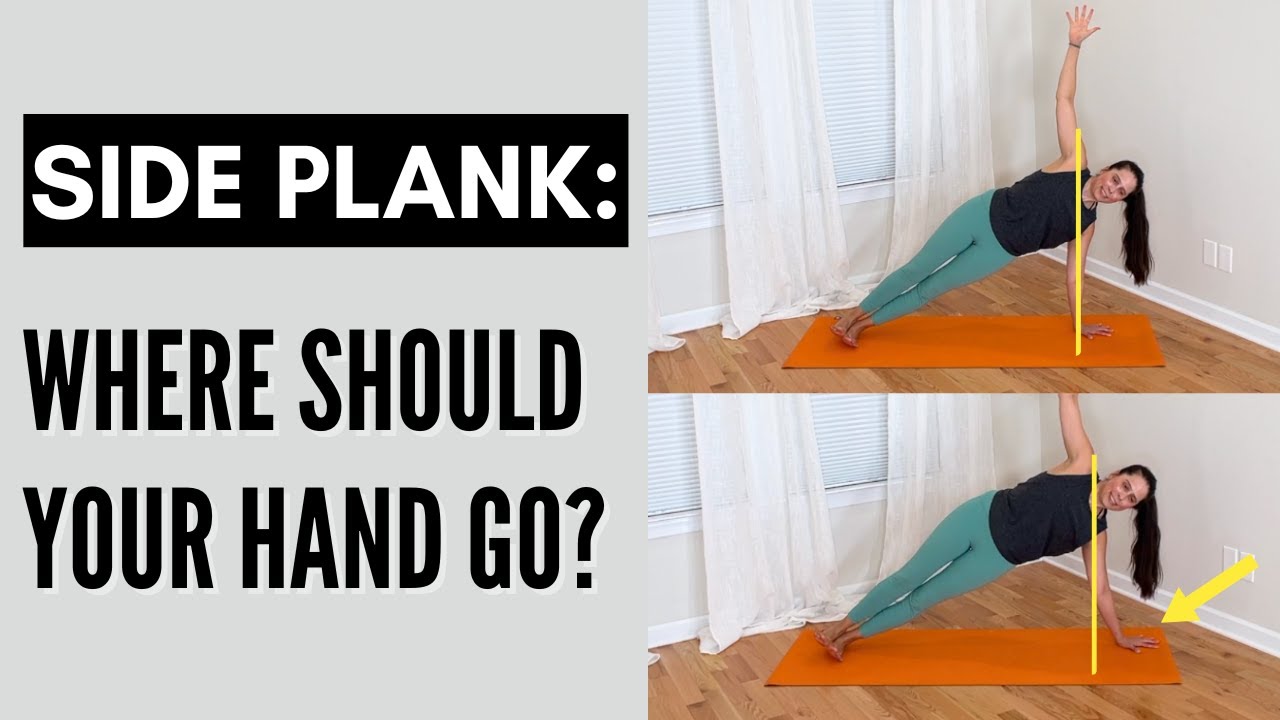 Side Plank Alignment: Hand Under Shoulder or Slightly Forward? - YouTube