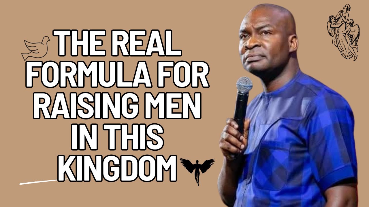 THE REAL FORMULA FOR RAISING MEN IN THE KINGDOM | APOSTLE JOSHUA SELMAN ...