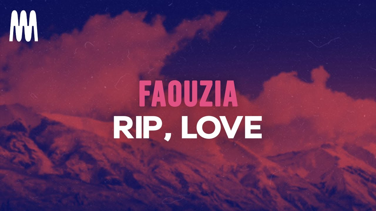 Faouzia - RIP, love (Lyrics) - YouTube