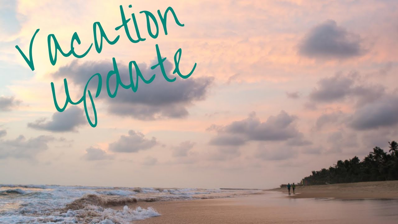 Vacation Update! 🏝🏖 - YouTube