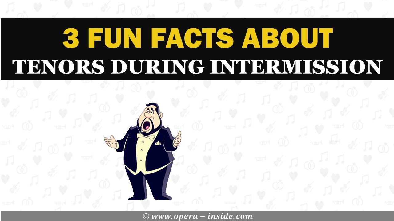 3 Fun facts about Tenors during intermissions - YouTube