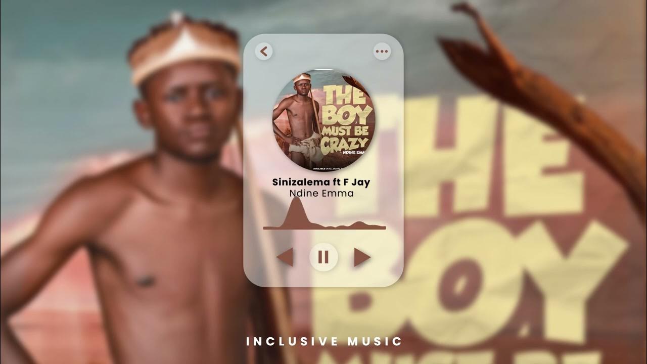 Sinizalema - Ndine Emma ft F Jay • The Boy Must Be Crazy EP (Official Audio) - YouTube
