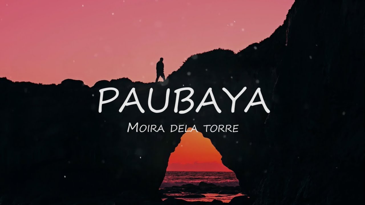 Moira Dela Torre - Paubaya (Lyrics) - YouTube