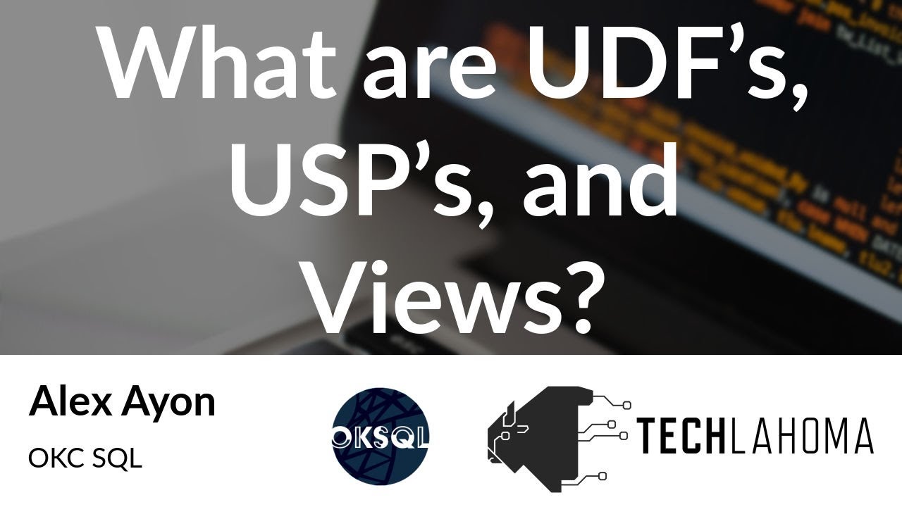 What are UDF’s, USP’s, and Views? - Alex Ayon: OKC SQL - YouTube