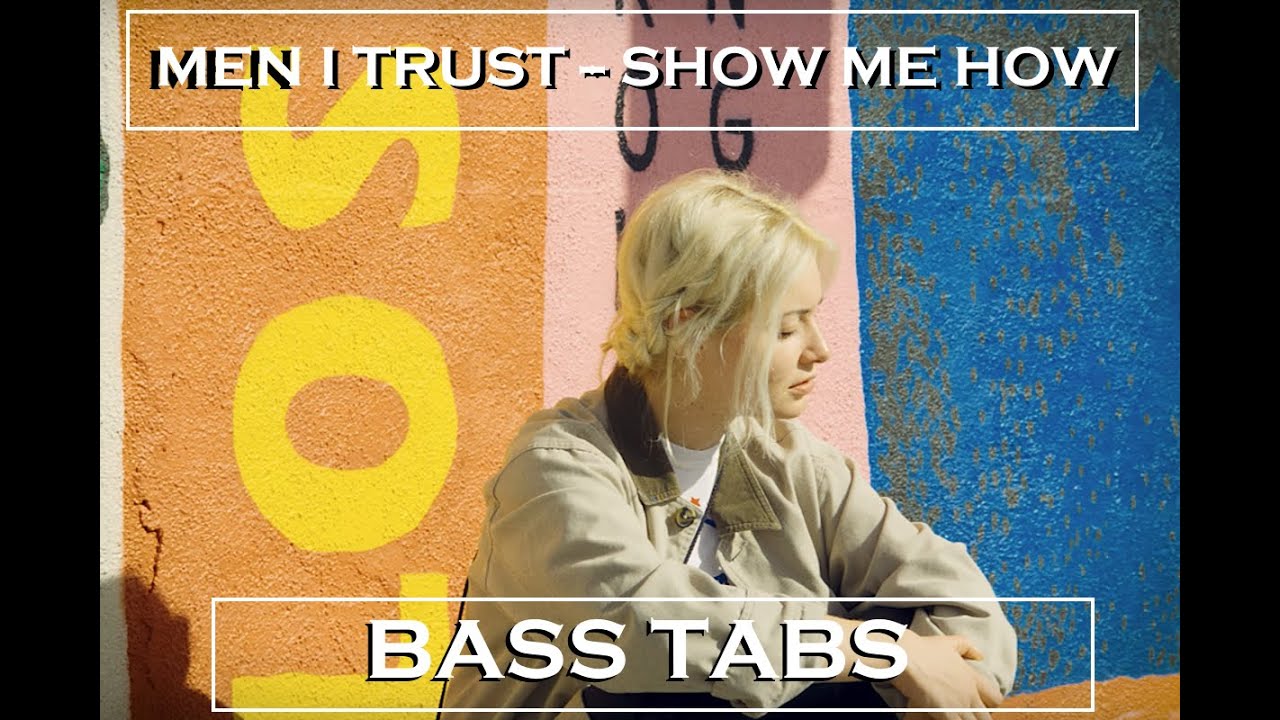 Men I Trust - Show Me How - Bass Tab/Sheet Music - YouTube