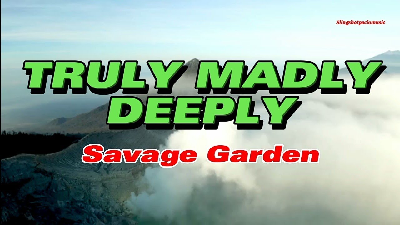TRULY MADLY DEEPLY - Savage Garden (Lyrics)🎵 - YouTube
