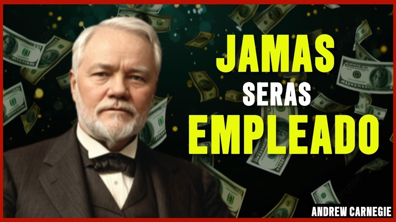 Los 15 HÁBITOS De Andrew Carnegie Para Dejar De Ser POBRE y Convertirte ...