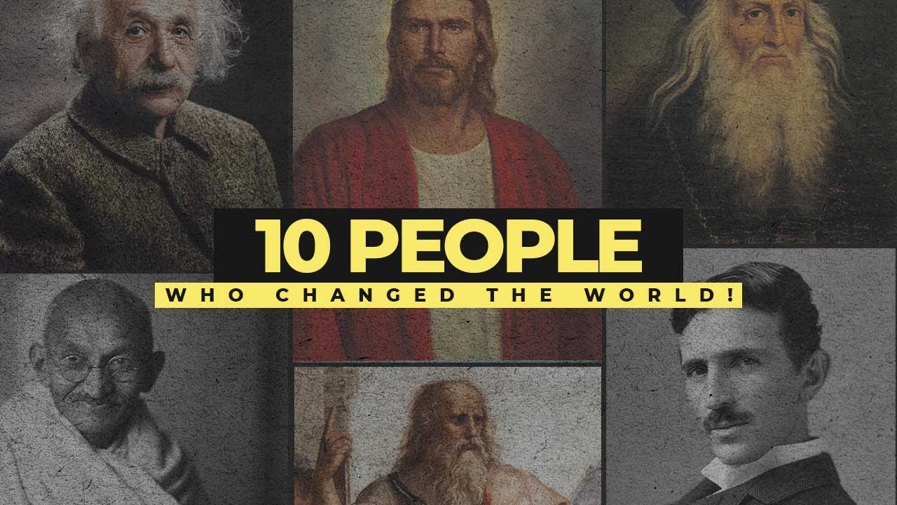 Top Historical Figures Who Changed The World - YouTube
