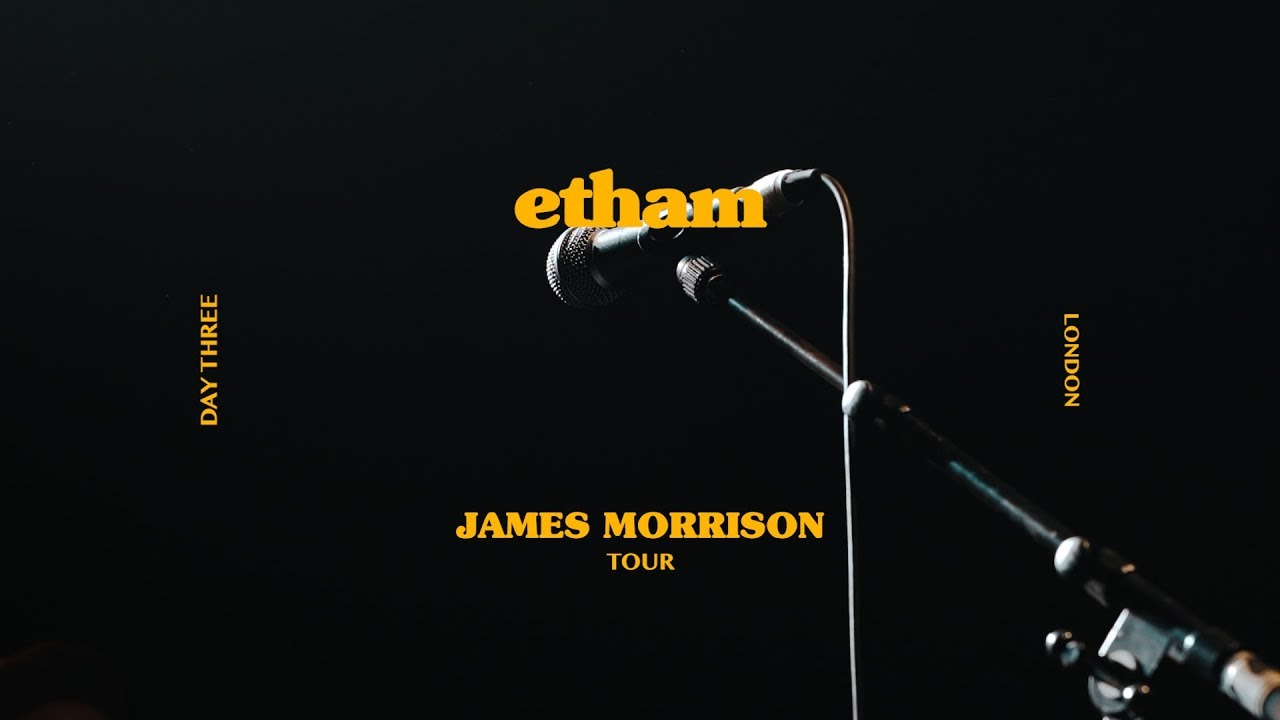 Etham | James Morrison Tour Day 3 - London - YouTube