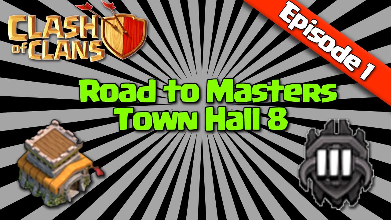 Clash of Clans - Road To Masters Town Hall 8 #1 - YouTube