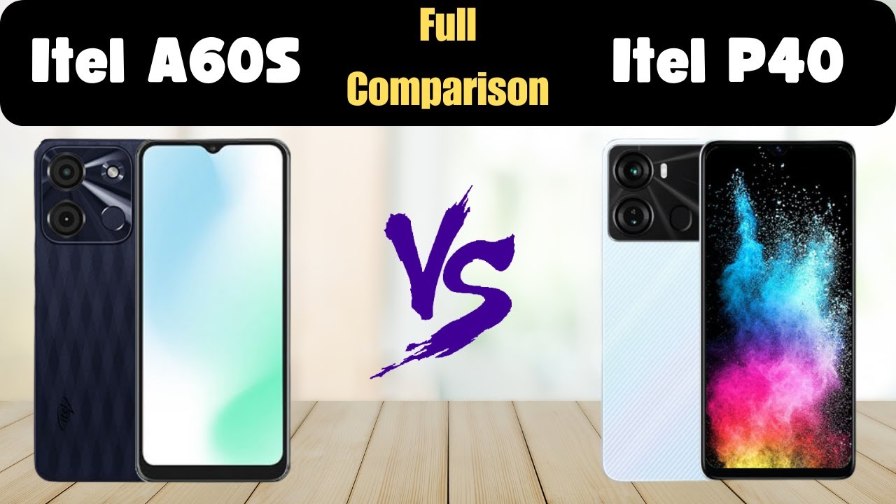 Itel A60s Vs Itel P40 Which One Is Better For You YouTube itel-a60s-vs-itel-p40-which-one-is-better-for-you-youtube