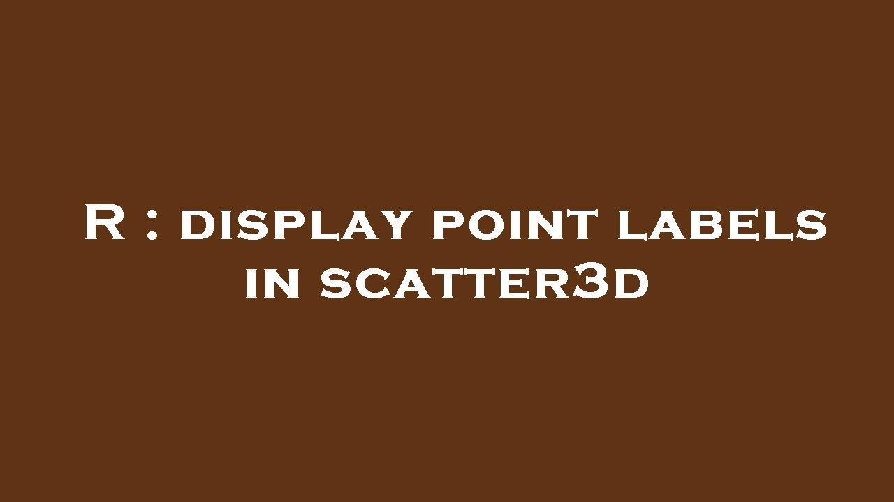 R : display point labels in scatter3d - YouTube
