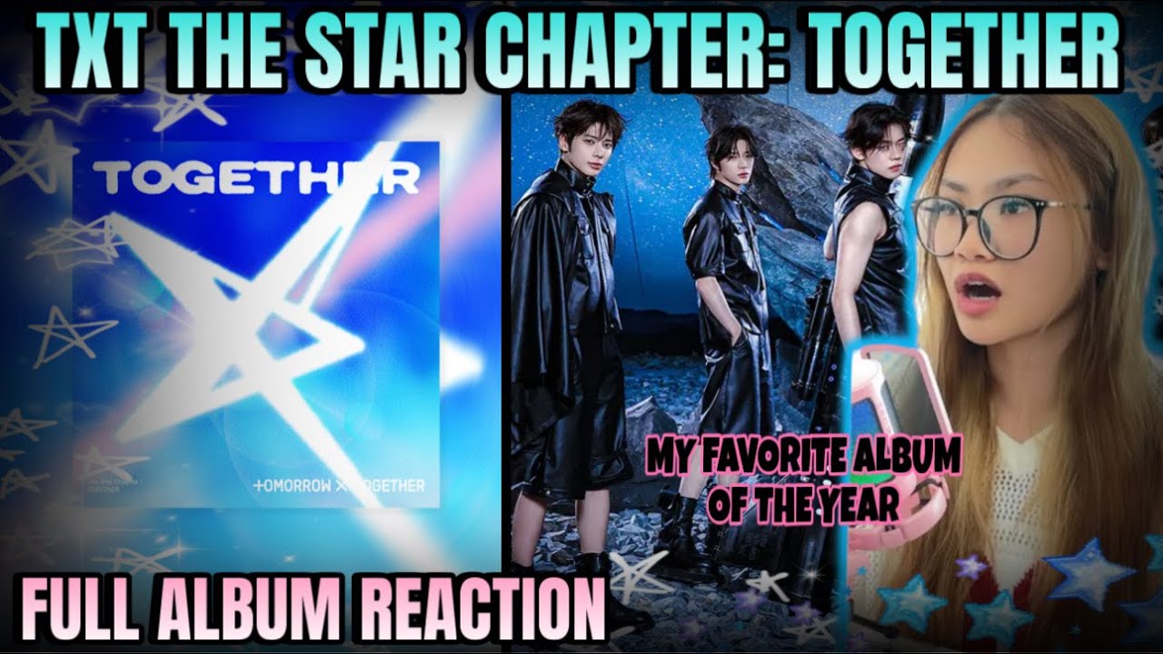 MY FAV TXT ALBUM!😍 TXT 'The Star Chapter: Together' FULL ALBUM REACTION ...