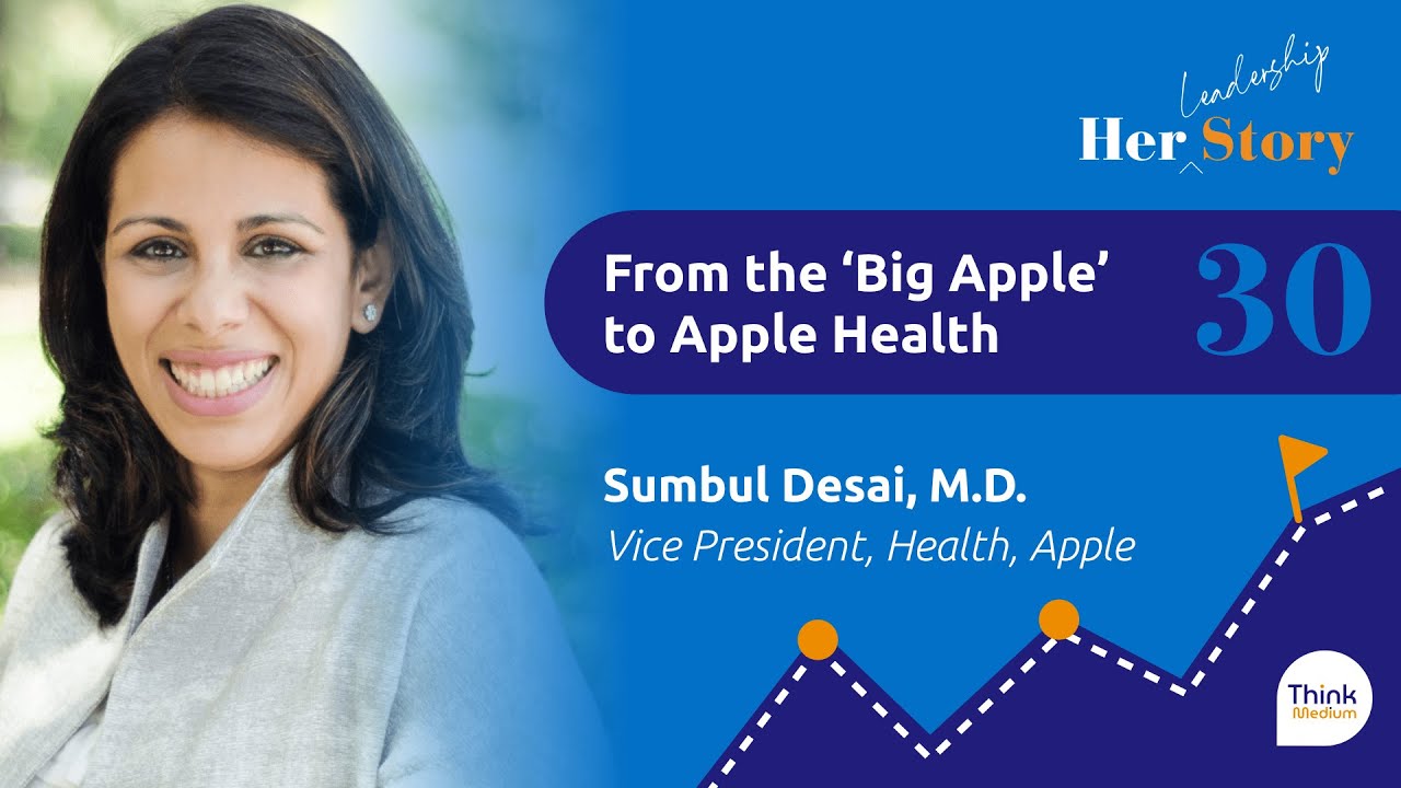 From the ‘Big Apple’ to Apple Health with Sumbul Desai, M.D. - YouTube