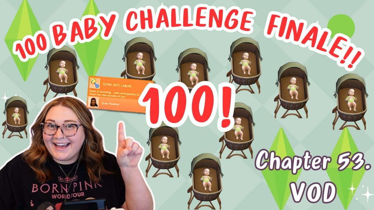 100TH BABY STREAM 100/100! WE DID IT! Chp 53 - YouTube
