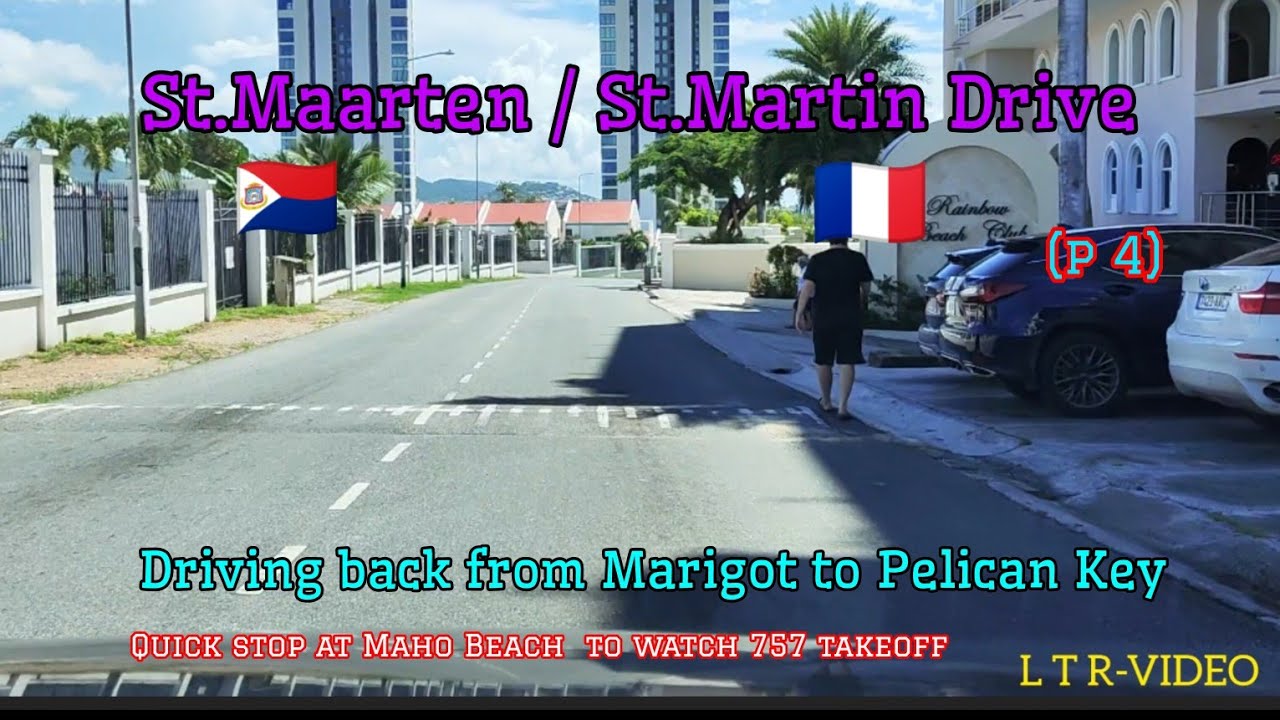St.Maarten Drive: Marigot to Pelican Key via Cupecoy. Quick stop at ...