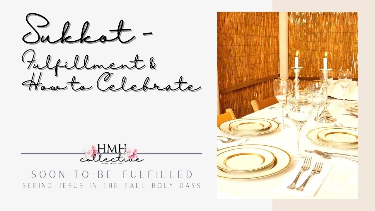 Sukkot- Fulfillment & How to Celebrate ⛺🍂 \\ Seeing Jesus in the Fall ...