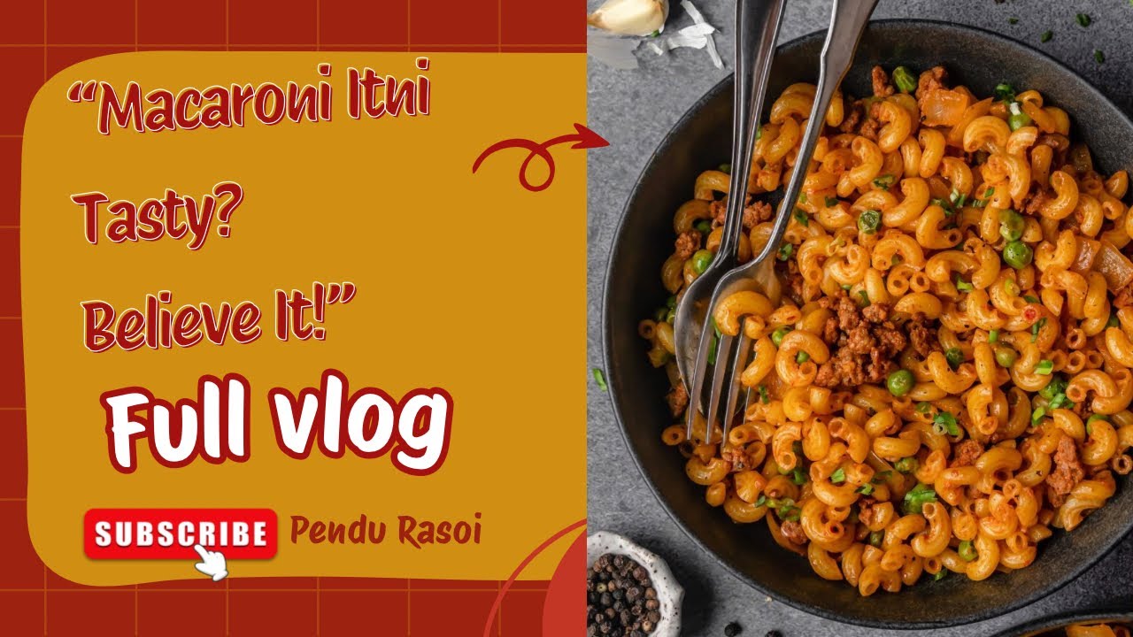 “Macaroni Itni Tasty? Believe It!” 😋 - YouTube