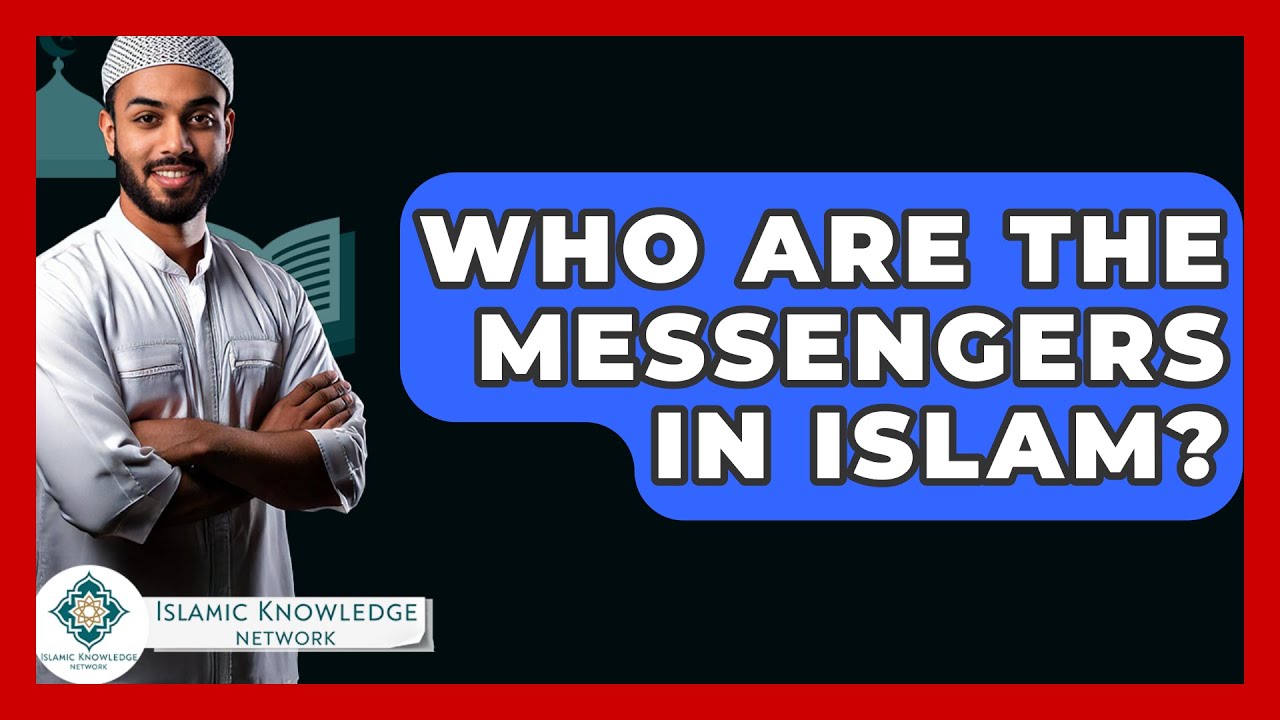 Who Are The Messengers In Islam? - Islamic Knowledge Network - YouTube