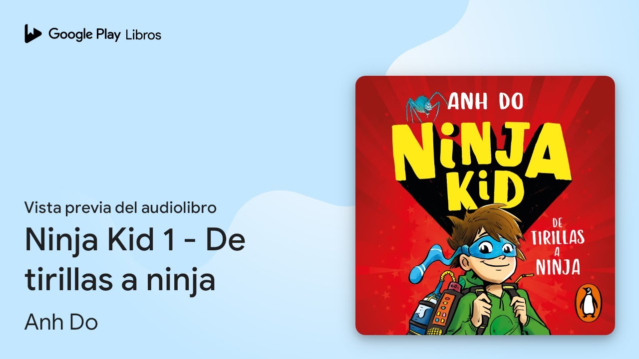 Ninja Kid 1 - De tirillas a ninja de Anh Do · Vista previa del ...