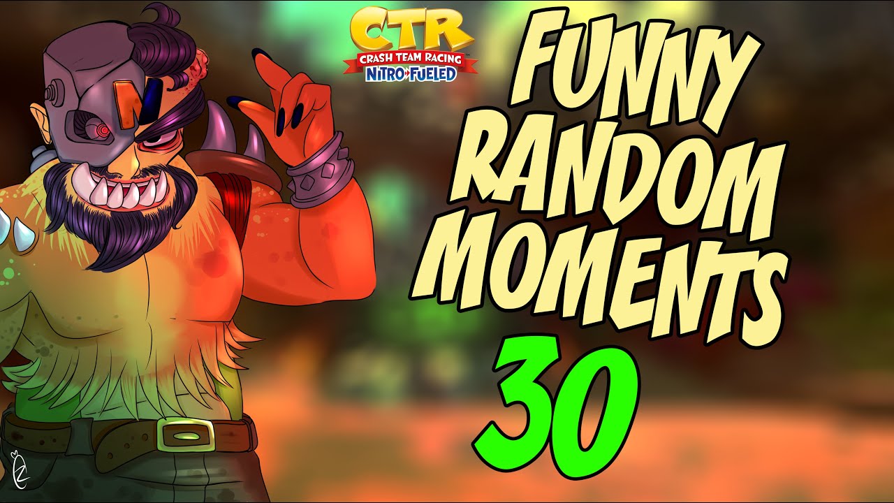 Crash Team Racing Nitro-Fueled ♥ funny moments montage 30 - YouTube