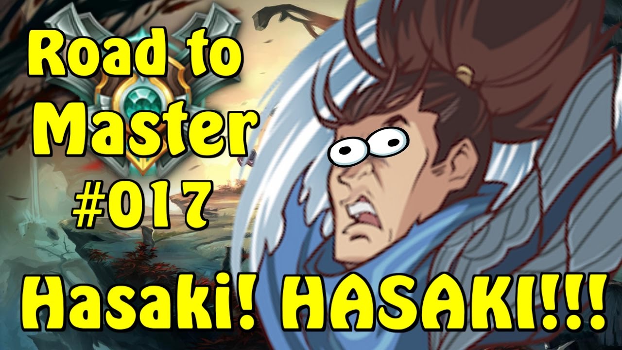 Hasaki! HASAKI!!! HASA-DEIN-MAUL! | Road to Master #017 League of ...