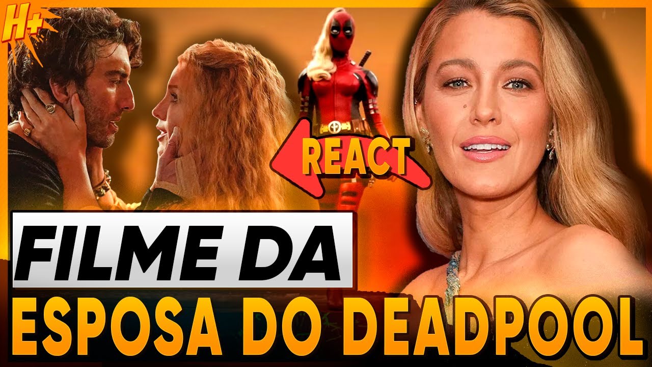 É ASSIM QUE ACABA - FILME ESTREIA BEM COM ''ESPOSA DO DEADPOOL''Blake ...