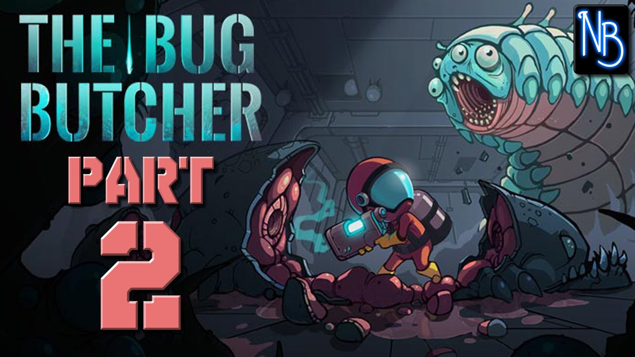 The Bug Butcher Walkthrough Part 2 No Commentary - YouTube