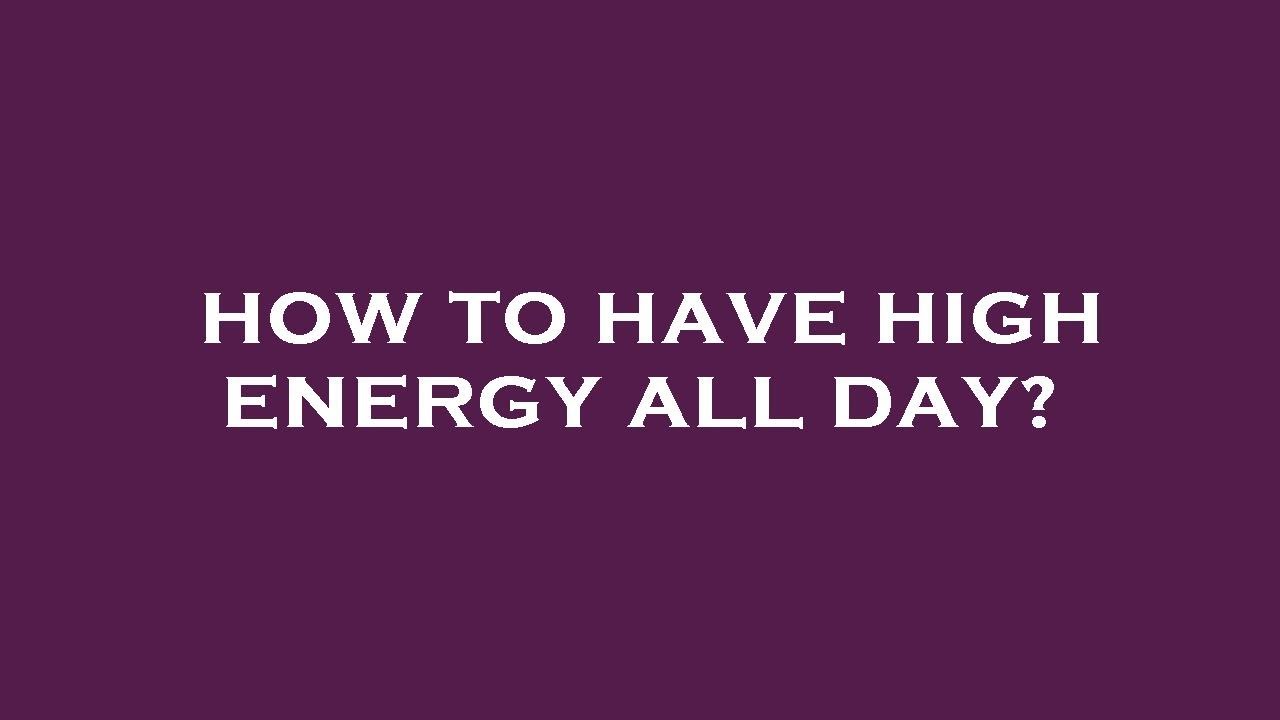 How to have high energy all day? - YouTube