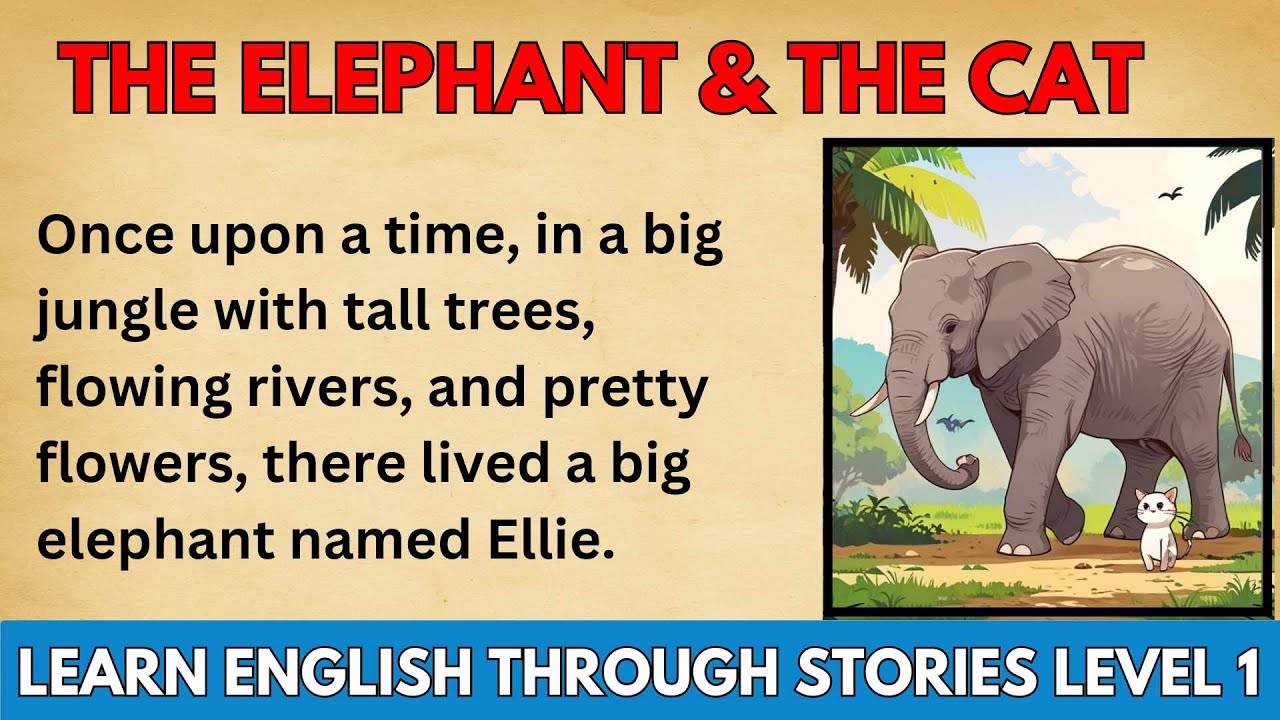 The Elephant & The Cat || Learn English Through Story Level 1 || Graded ...