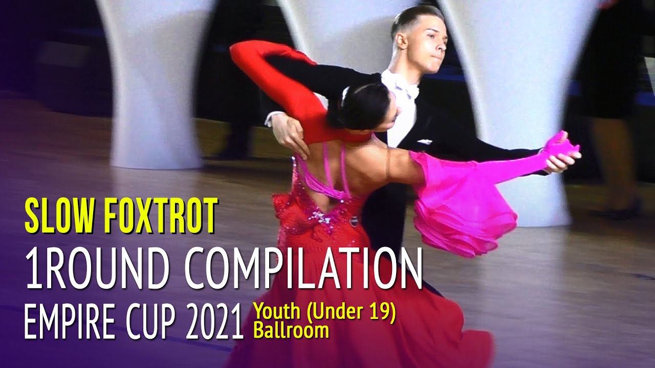 Slow Foxtrot Compilation = Empire Cup 2021 = 1Round Youth Under 19 ...
