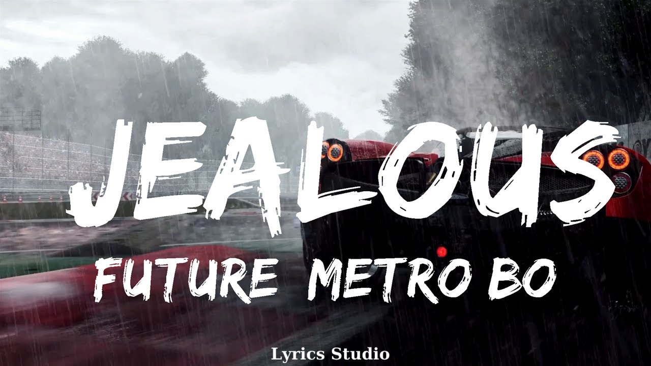 Future, Metro Boomin - Jealous || Music Browning - YouTube