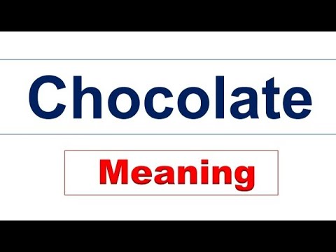 chocolate meaning - YouTube