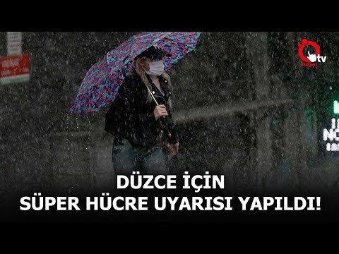 DÜZCE İÇİN SÜPER HÜCRE UYARISI YAPILDI!