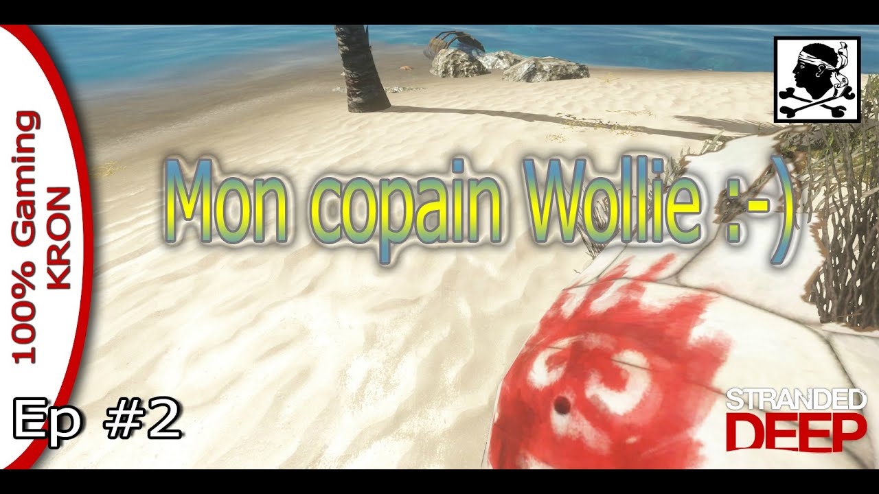 [FR] Stranded deep - Épisode 2 - playthrough - Mon copain Wollie ...
