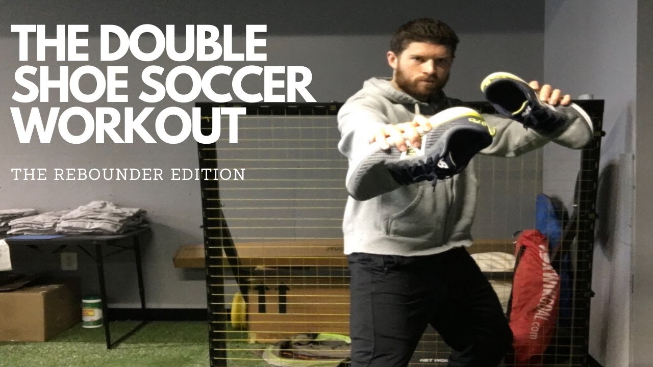 The Double Shoe Soccer Workout, Vol. 2: The Rebounder Edition - YouTube