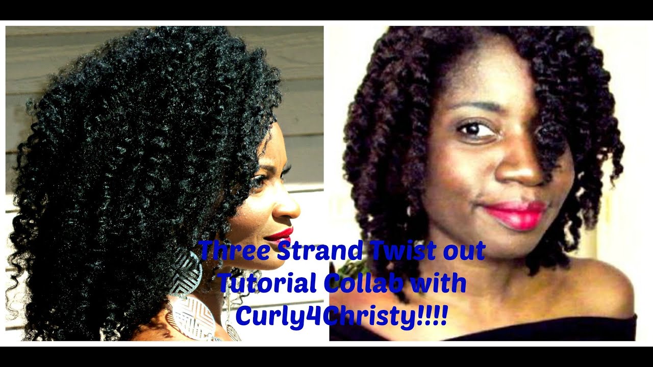 Natural Hair: 3 Strand Twist Out Tutorial/ Collab with Curly4Christy ...