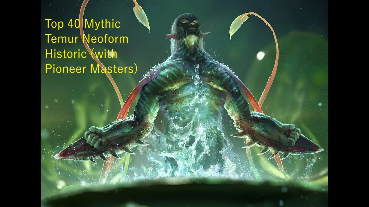 Temur Neoform UPDATED || Top 40 Mythic (Historic) - YouTube