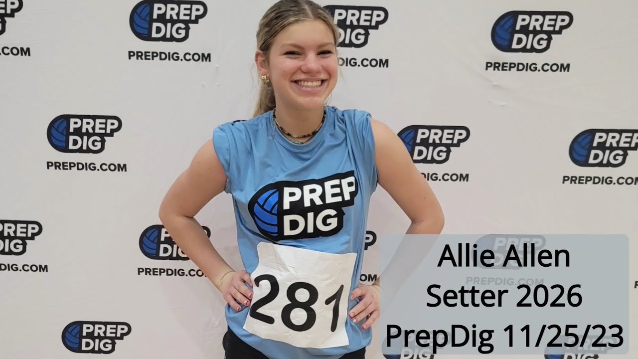 Allie Allen / Setter 2026 / PrepDig 11/25/23 - YouTube