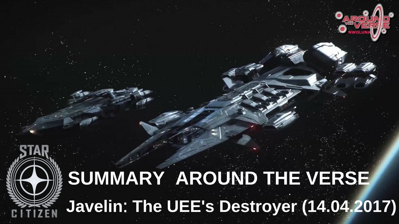 Star Citizen׃ Resumen Around the Verse - Javelin׃ The UEE's Destroyer ...