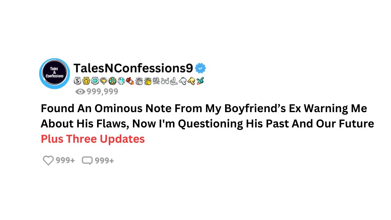 Found An Ominous Note From My Boyfriend’s Ex Warning Me About His Flaws ...