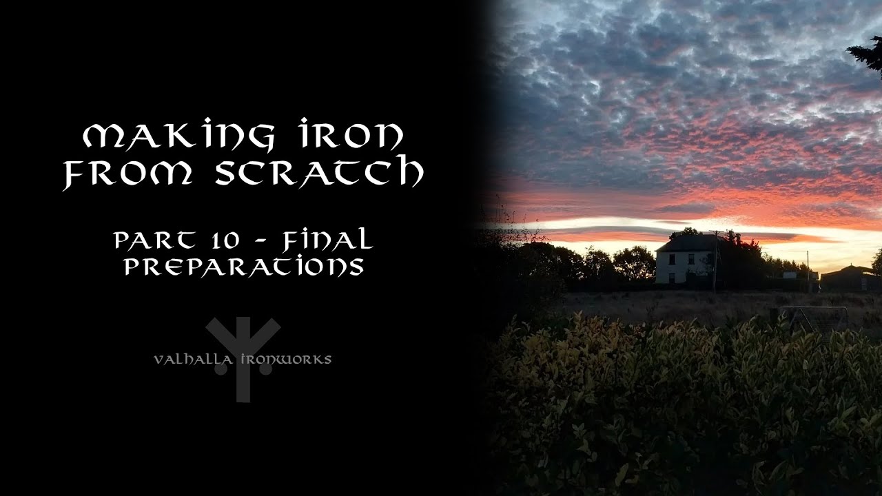 Making Iron from Scratch - Part 10 - Final Preparations - YouTube