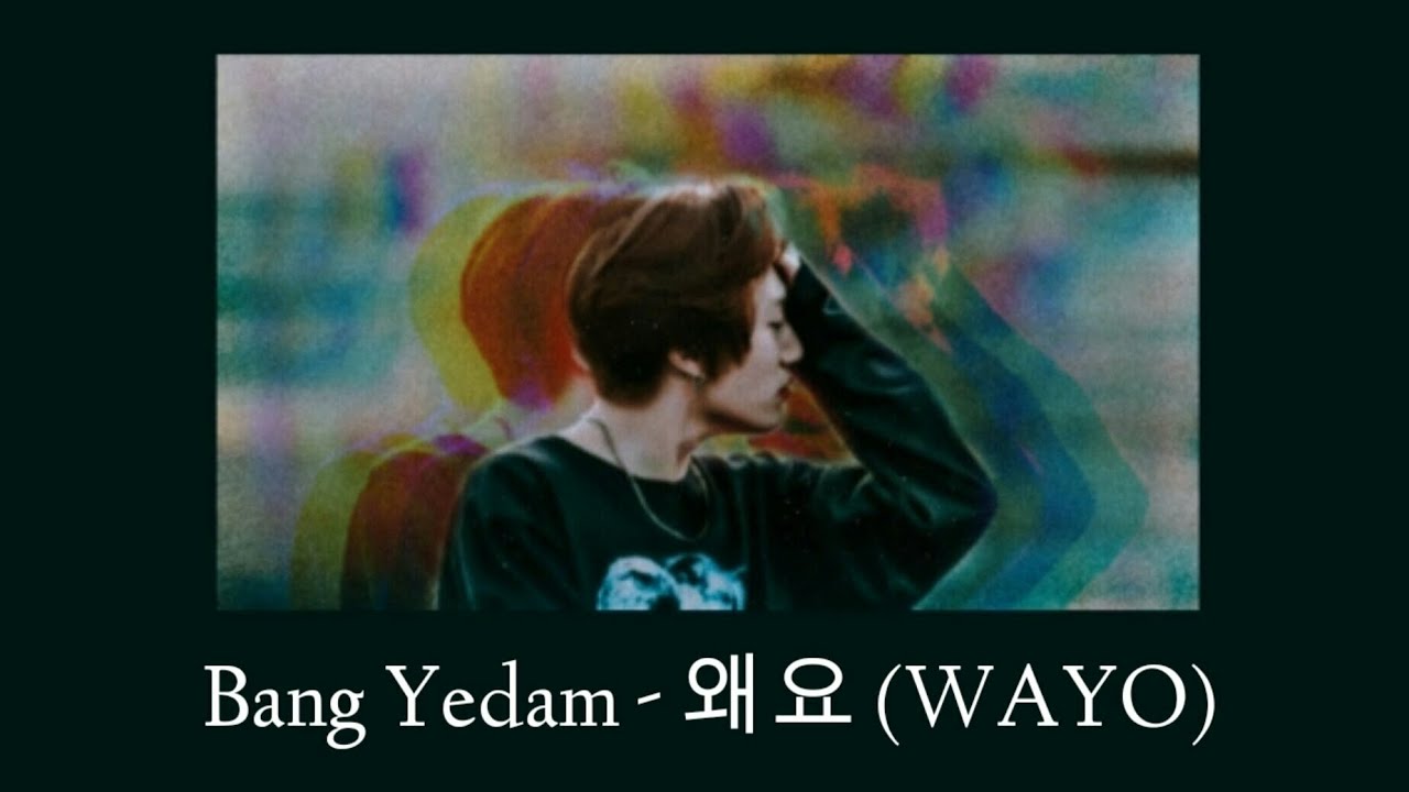 Bang Yedam (방예담) - WAYO ( 왜요 ) Lyrics romanize - YouTube