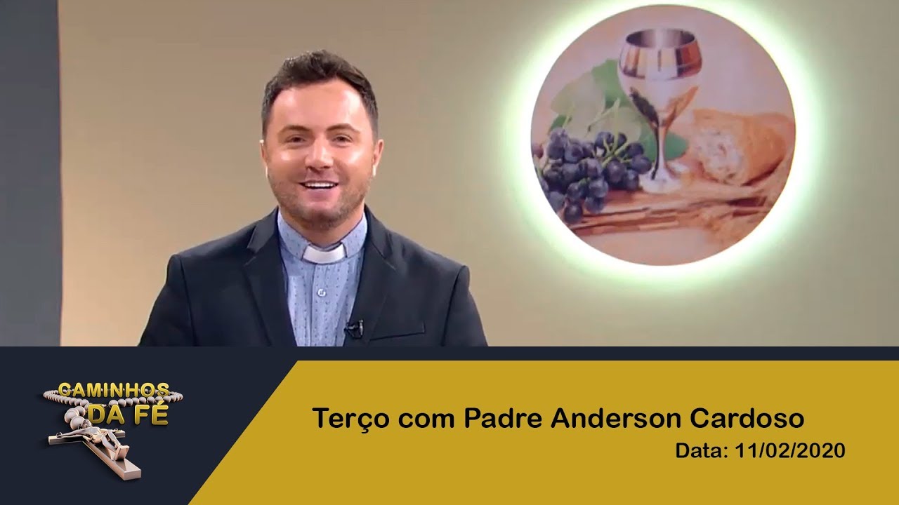 Caminhos da Fé - 11/02/2020 - Padre Anderson Cardoso - YouTube